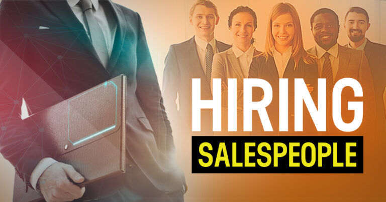 Hiring Salespeople: How To Find, Hire & Retain Top Performing Reps