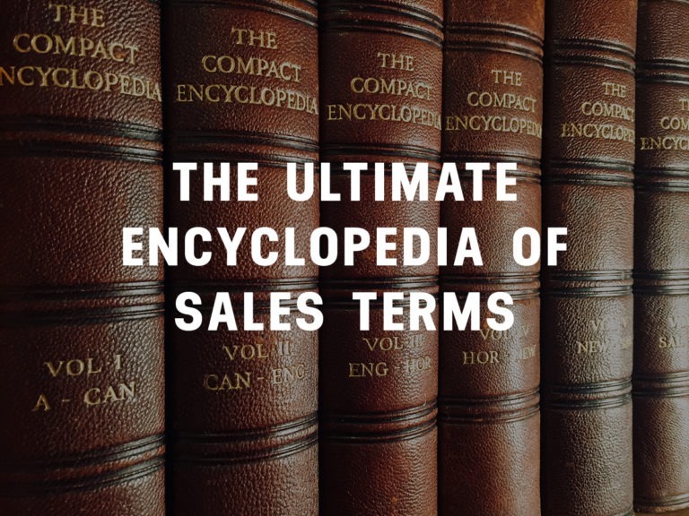 Sales Terms - The Ultimate Sales Encyclopedia and Glossary