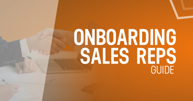 How to Onboard New Sales Reps - Get Your New Hire Selling In No Time